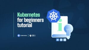 Kubernetes for Beginners Tutorial - CTO2B